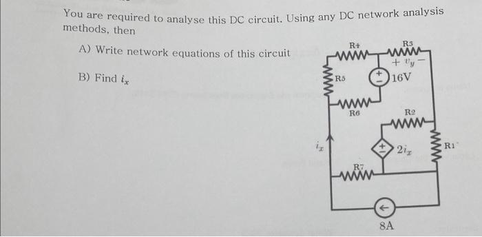 Solved You are required to analyse this DC circuit. Using | Chegg.com