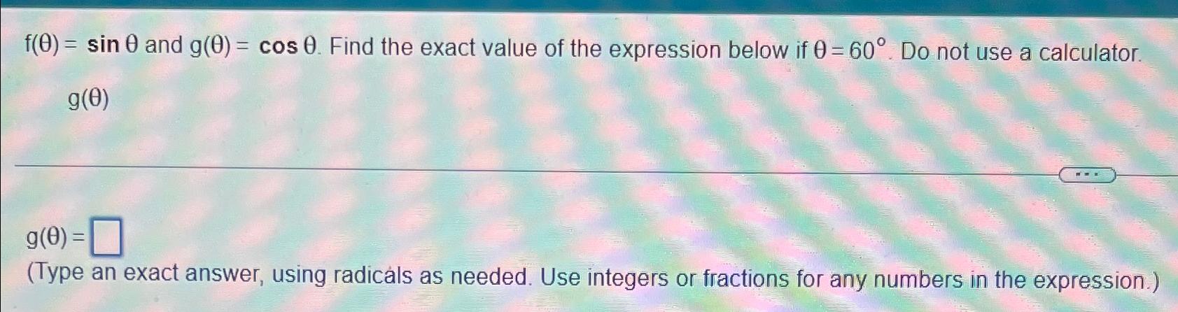 Solved f(\theta )=sin\theta and g(\theta )=cos\theta . Find | Chegg.com