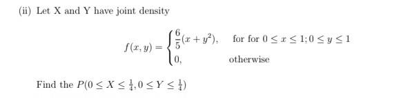 Solved (ii) Let X and Y have joint density | Chegg.com