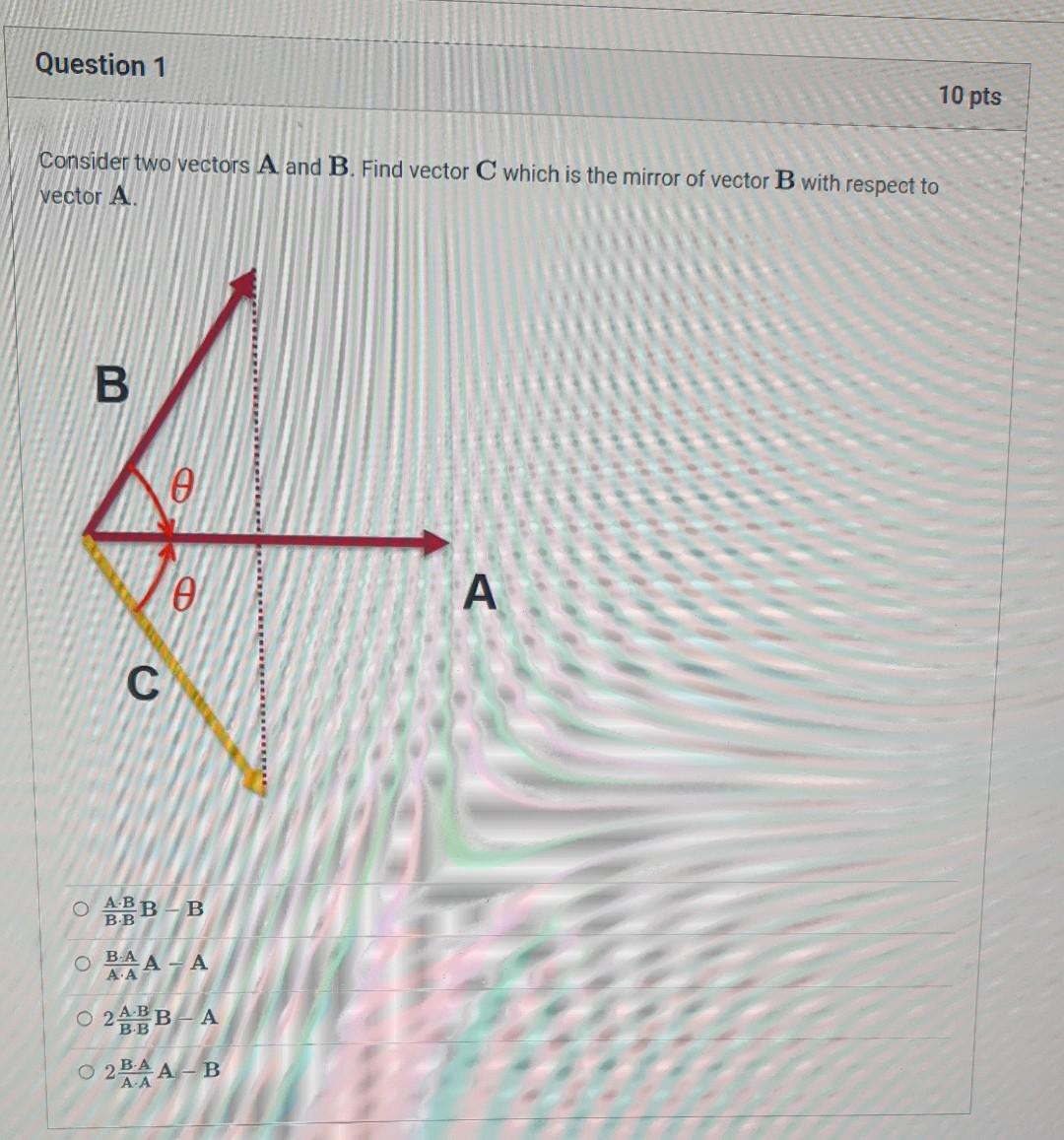 Solved Consider two vectors A and B. Find vector C which is | Chegg.com