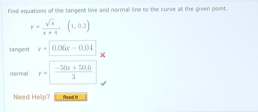 Solved Find equations of the tangent line and normal line to | Chegg.com