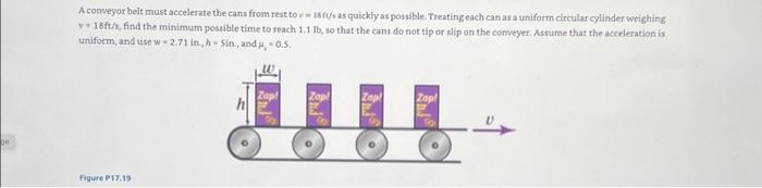 Solved A conveyor belt must accelerate the cans from rest to | Chegg.com