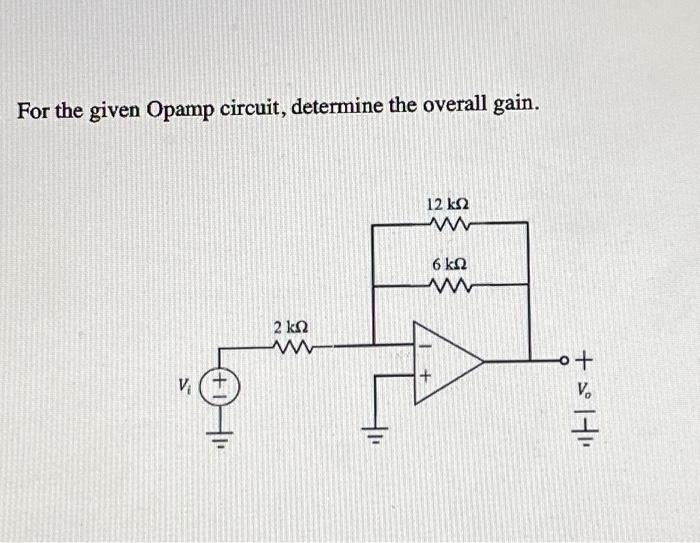 Solved For the given Opamp circuit, determine the overall | Chegg.com