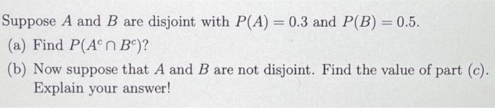 Solved Suppose A and B are disjoint with P(A)=0.3 and | Chegg.com