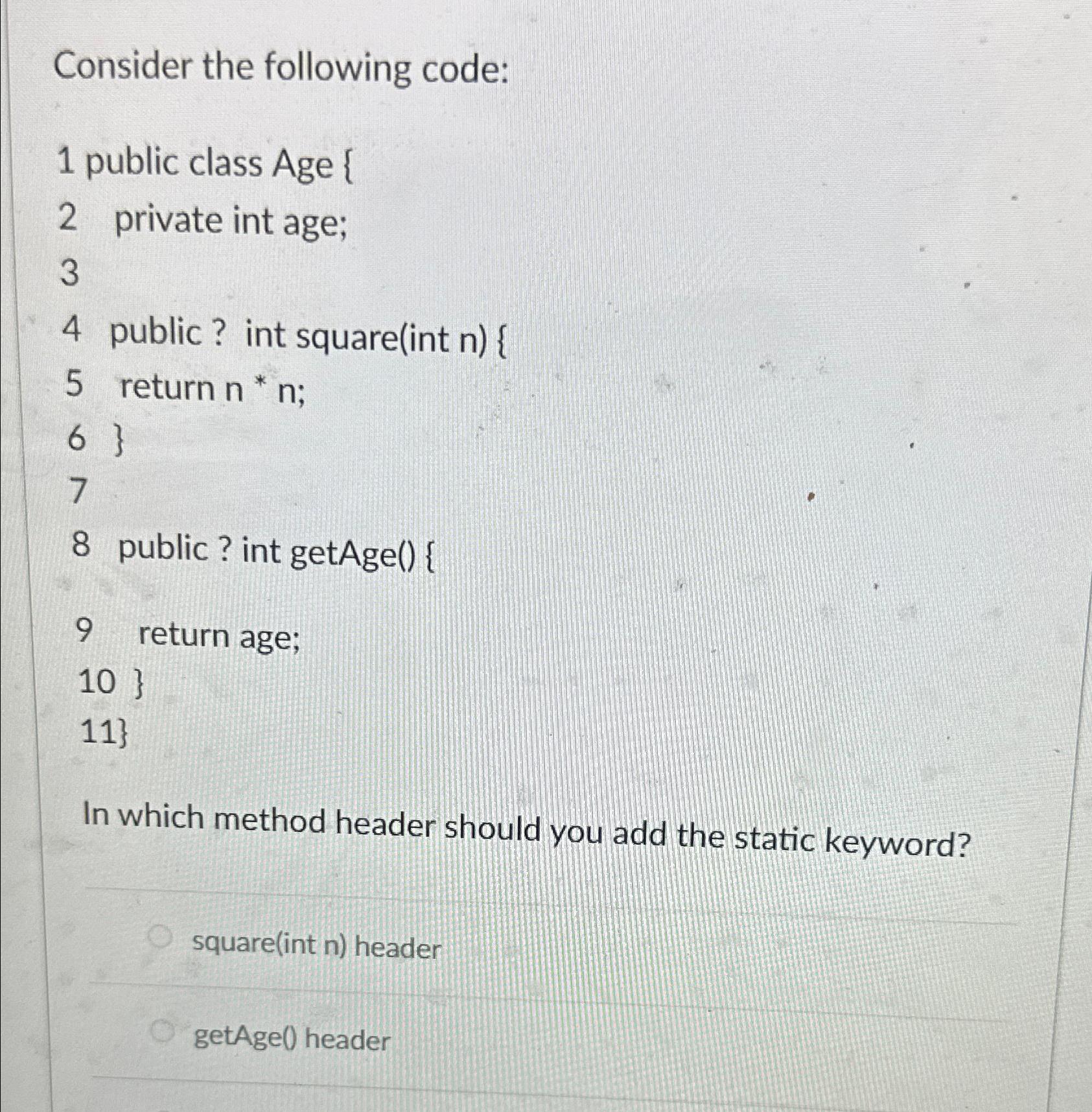 Solved Consider the following code:1 ﻿public class Age {2 | Chegg.com