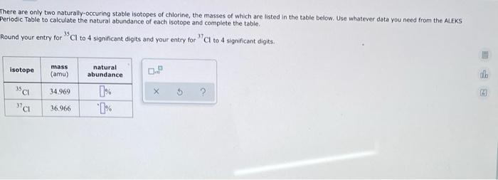 Solved There are only two naturally occuring stable isotopes | Chegg.com