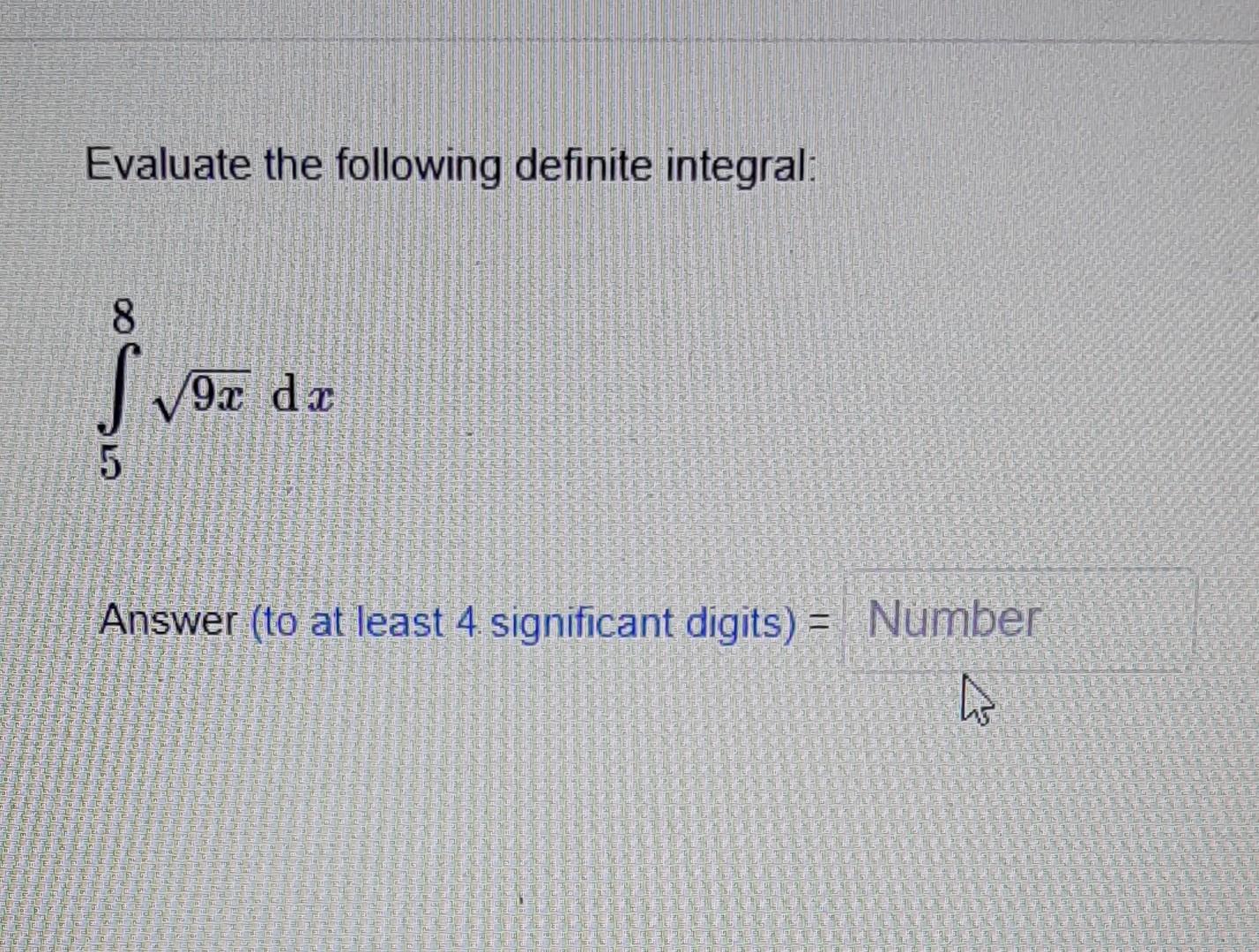 Solved Evaluate the following definite integral: ∫589xdx | Chegg.com