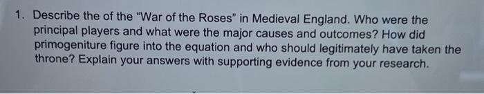 1. Describe the of the "War of the Roses" in Medieval | Chegg.com