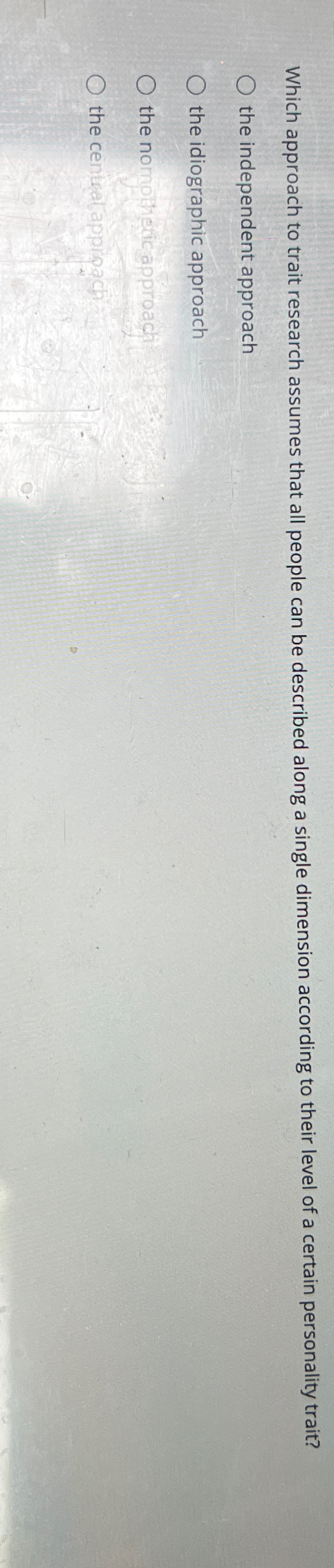 Solved Which approach to trait research assumes that all | Chegg.com