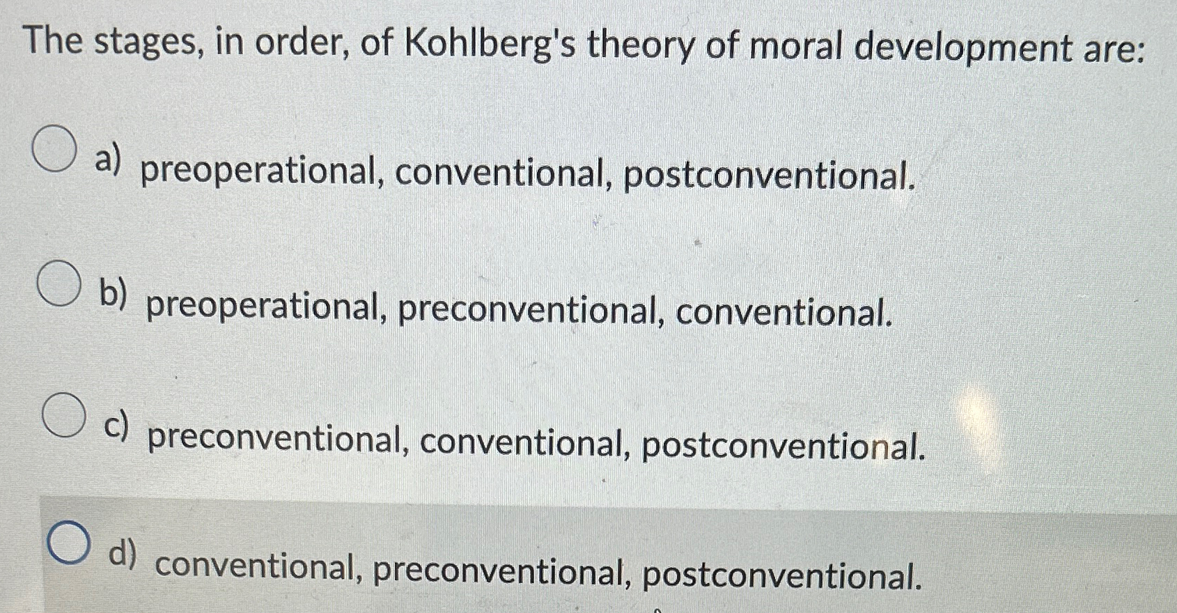 Solved The stages, in order, of Kohlberg's theory of moral | Chegg.com