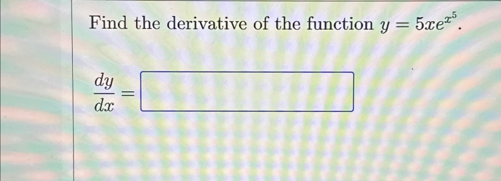Solved Find the derivative of the function y=5xex5.dydx= | Chegg.com