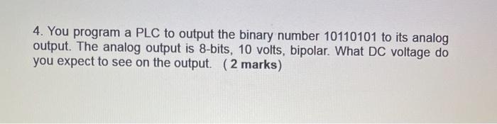 Solved 4. You program a PLC to output the binary number | Chegg.com