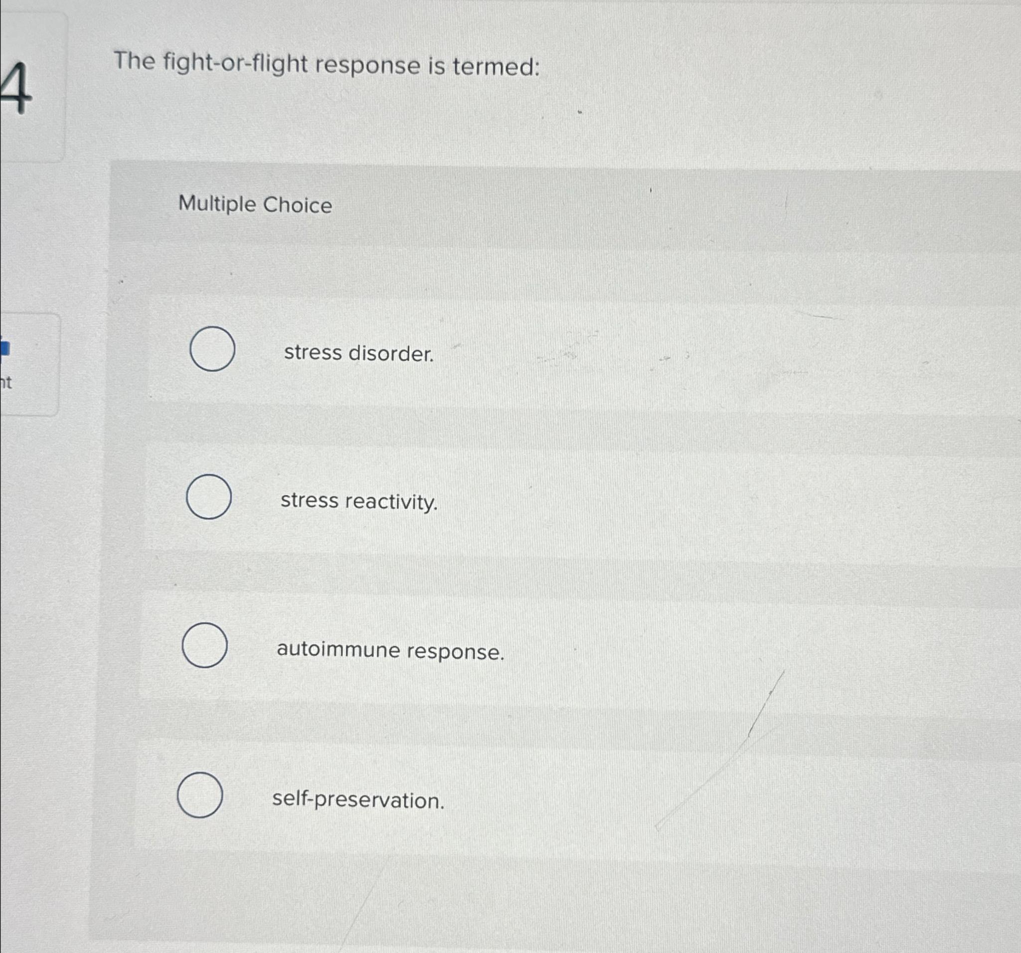 Solved The fight-or-flight response is termed:Multiple | Chegg.com