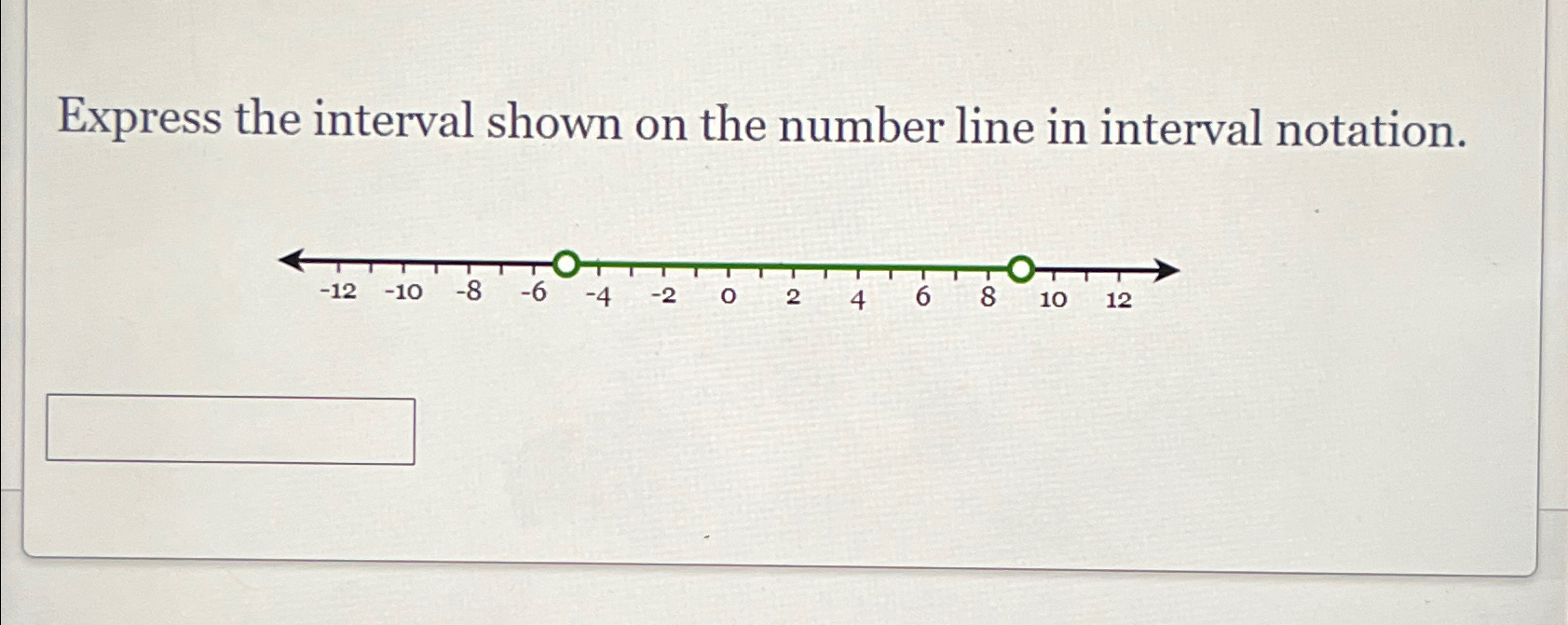 Solved Express The Interval Shown On The Number Line In 