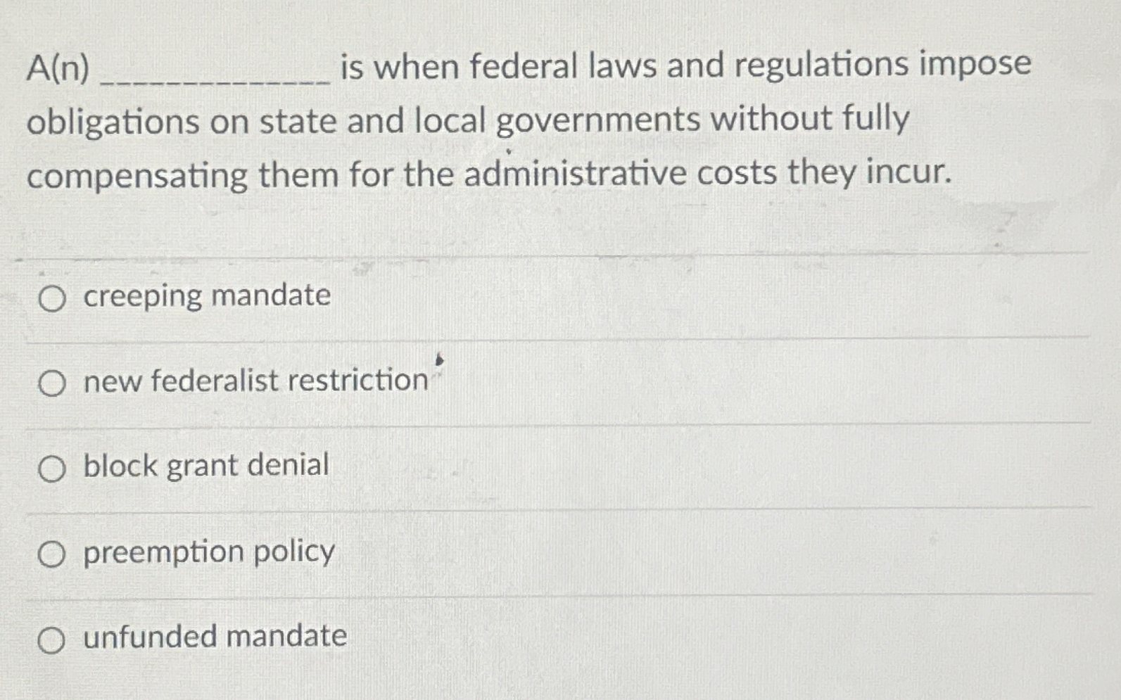 Solved A(n) ﻿is when federal laws and regulations impose | Chegg.com