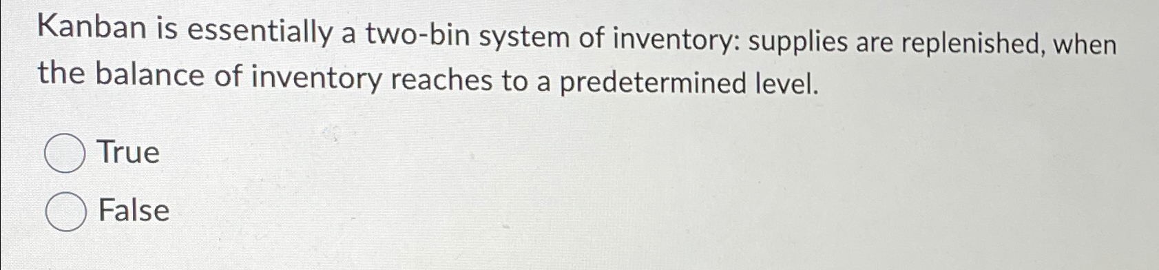 Solved Kanban is essentially a two-bin system of inventory: | Chegg.com