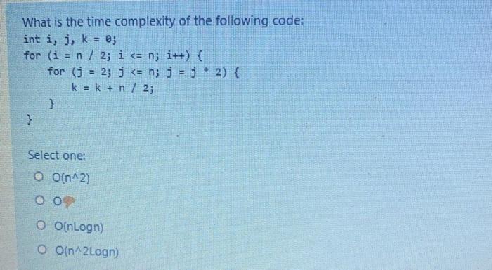 Solved What is the time complexity of the following code: | Chegg.com
