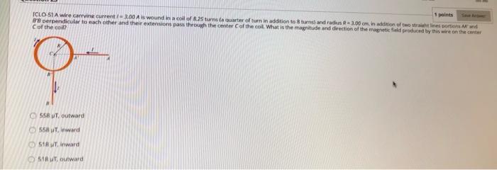 Solved 1 points ICLO 51 A wire carrying current 3.00 Ais | Chegg.com