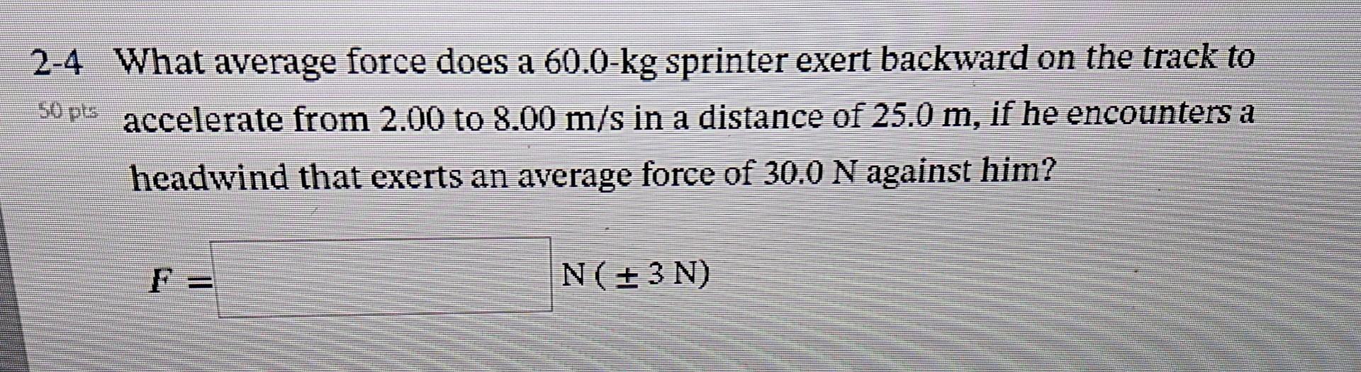 Solved 2−4 What average force does a 60.0−kg sprinter exert | Chegg.com