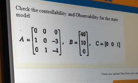 Solved Check the controllability and Observability for the | Chegg.com