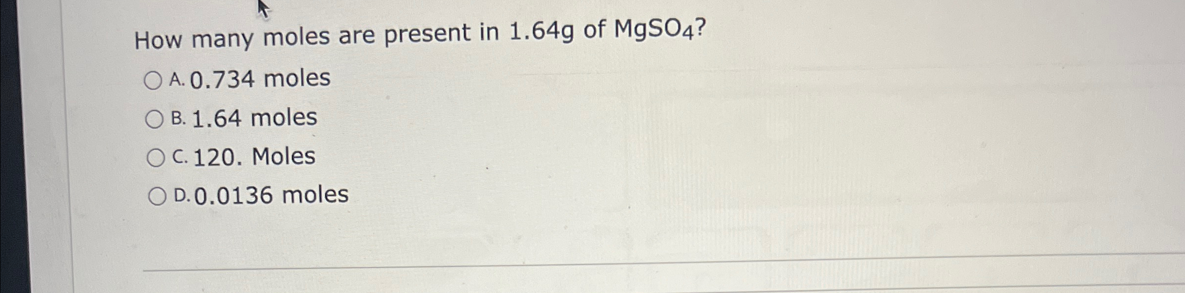 Solved How many moles are present in 1.64g ﻿of | Chegg.com