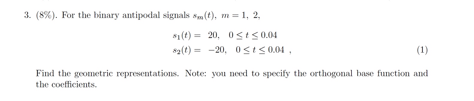 Solved (8%). ﻿For the binary antipodal signals | Chegg.com