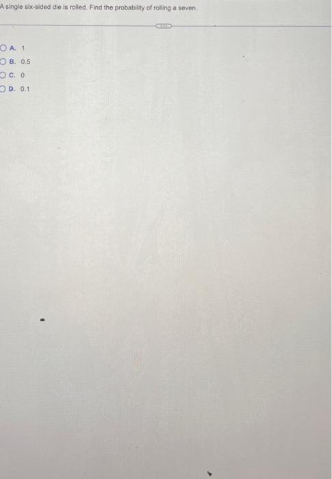 Solved A single six-sided die is rolled. Find the | Chegg.com