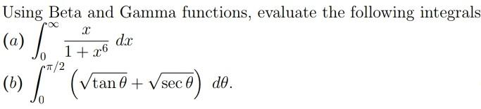 Solved Using Beta and Gamma functions, evaluate the | Chegg.com