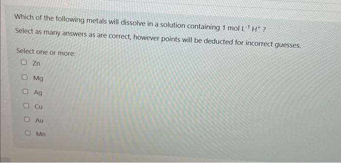 Solved Which of the following metals will dissolve in a | Chegg.com