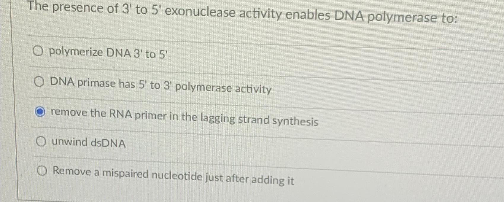 Solved The presence of 3' ﻿to 5' ﻿exonuclease activity | Chegg.com
