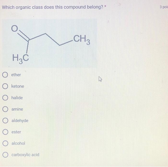 Solved Which organic class does this compound belong? * | Chegg.com