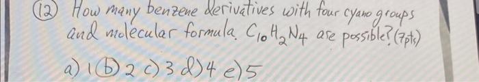 Solved 2) How many benzene derivatives with four cyano | Chegg.com
