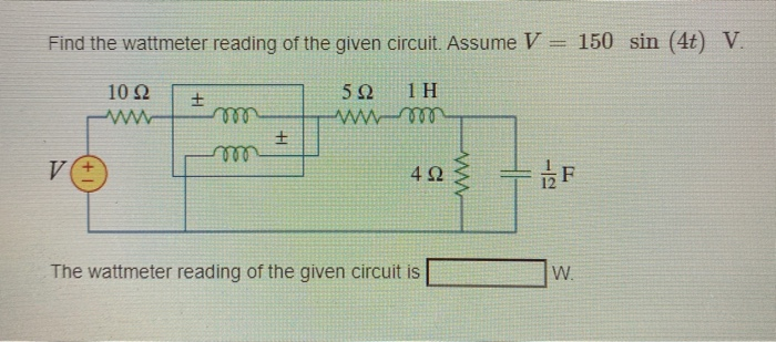 Solved Find the wattmeter reading of the given circuit. | Chegg.com
