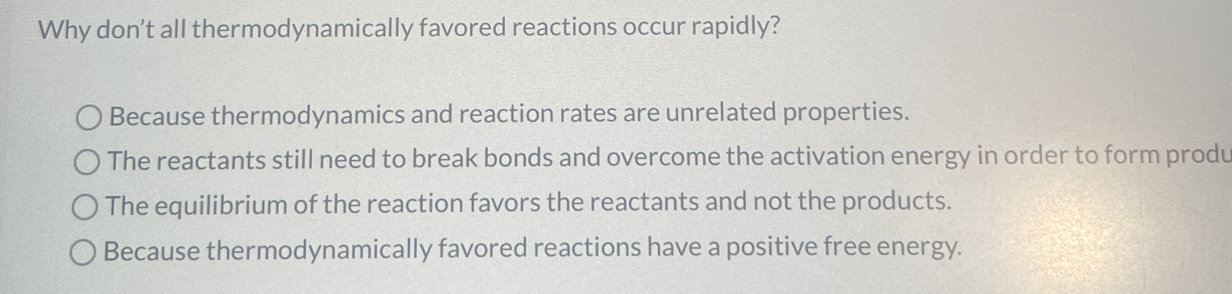 Solved Why don't all thermodynamically favored reactions | Chegg.com