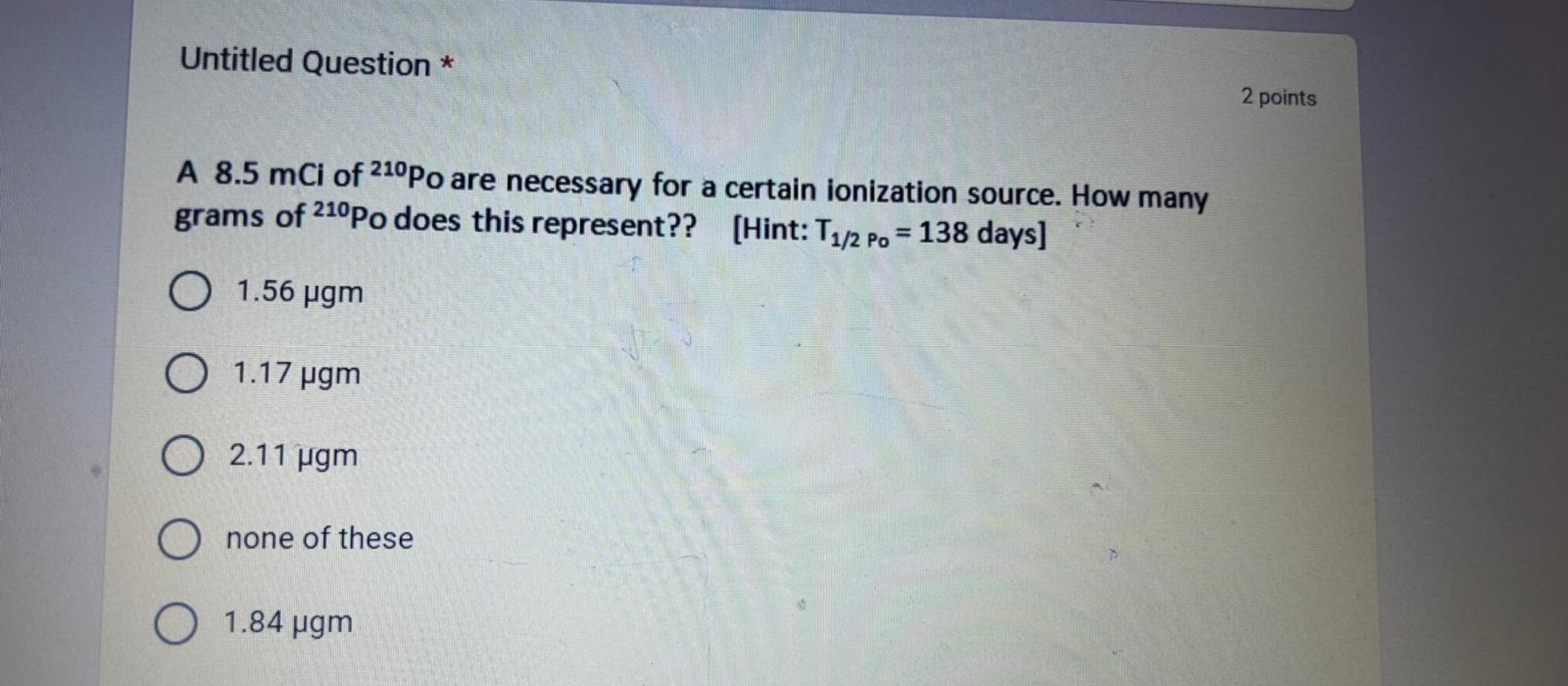Solved Untitled Question *A 8.5mCi of ?210Po ﻿are necessary | Chegg.com