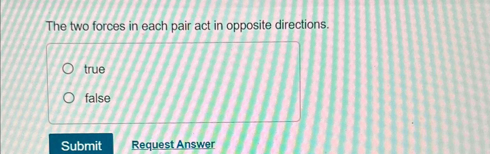 Solved The two forces in each pair act in opposite | Chegg.com