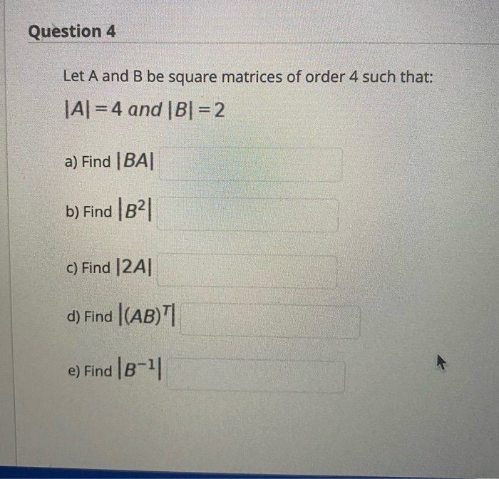 Solved Question 4 Let A and B be square matrices of order 4 | Chegg.com