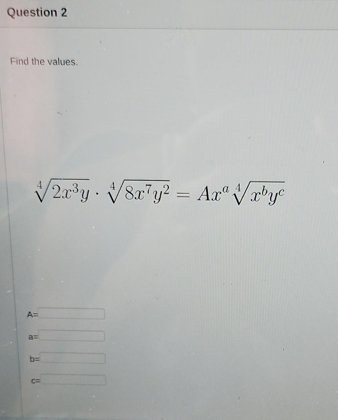 Solved Find the values. \\[ \\sqrt[4]{2 x^{3} y} \\cdot | Chegg.com
