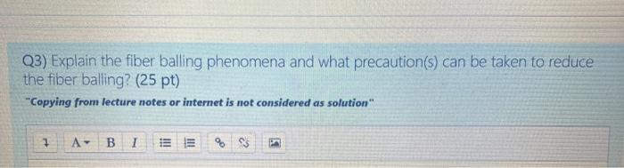 Solved Q3) Explain the fiber balling phenomena and what | Chegg.com