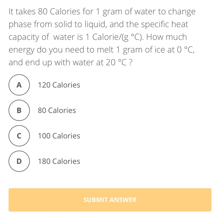 Solved It takes 80 Calories for 1 gram of water to change | Chegg.com