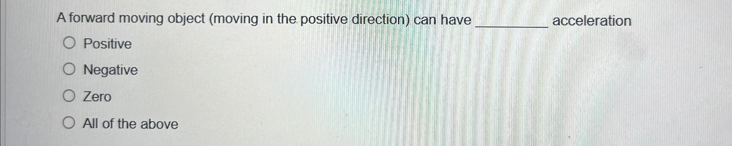 Solved A forward moving object (moving in the positive | Chegg.com