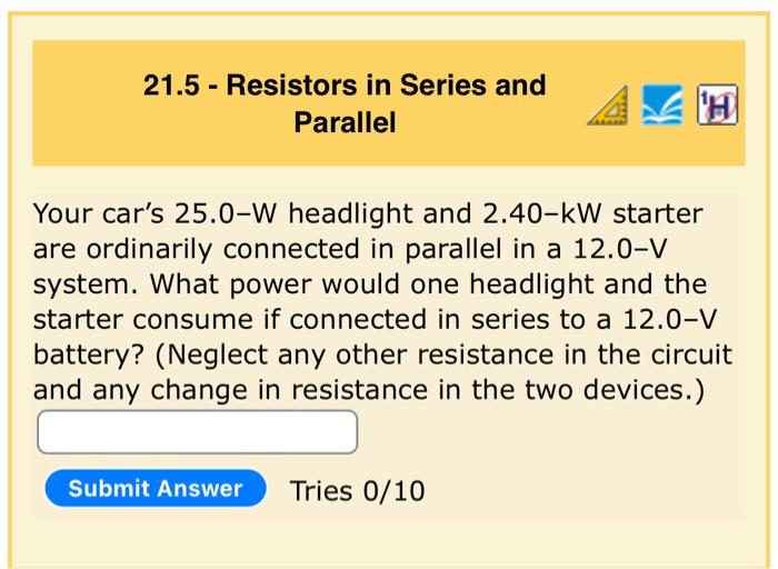 Solved 21.5 - Resistors in Series and Parallel Your car's | Chegg.com