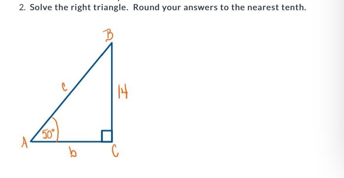 Solved 2. Solve the right triangle. Round your answers to | Chegg.com