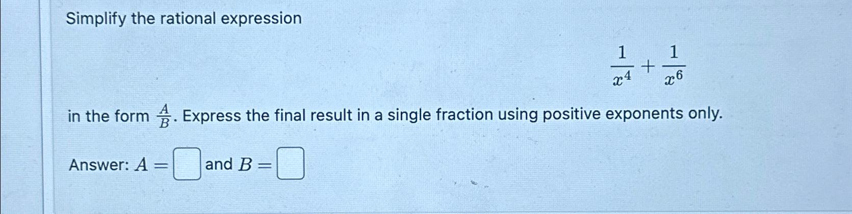 Solved Simplify the rational expression1x4+1x6in the form | Chegg.com