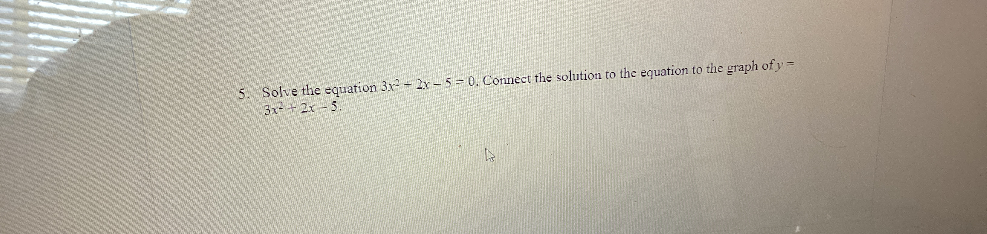 Solved Solve the equation 3x2+2x-5=0. ﻿Connect the solution | Chegg.com
