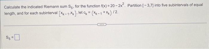 Solved Calculate the indicated Riemann sum S5, for the | Chegg.com