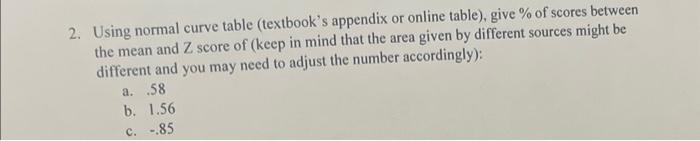 Solved 2. Using normal curve table (textbook's appendix or | Chegg.com