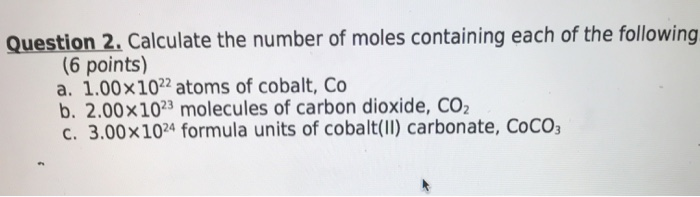 Solved Question 2. Calculate the number of moles | Chegg.com