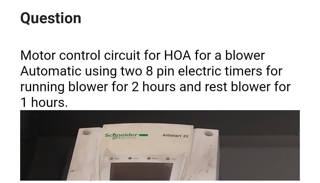 Solved Motor control circuit for HOA for a blower Automatic | Chegg.com