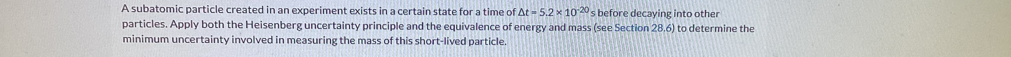 Solved A subatomic particle created in an experiment exists | Chegg.com